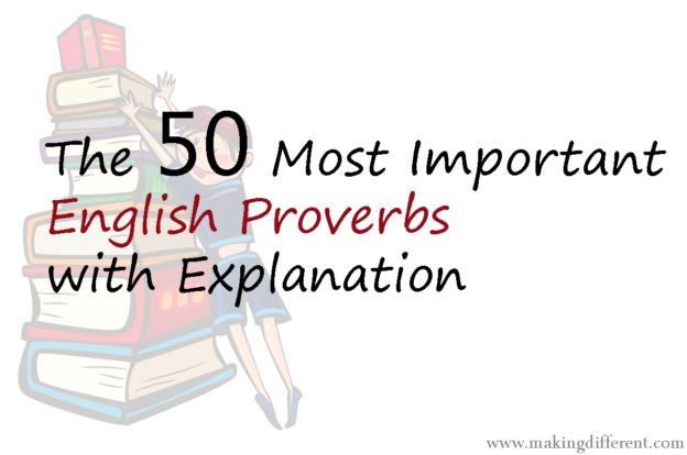 The 50 most important English proverbs with explanation - Making Different