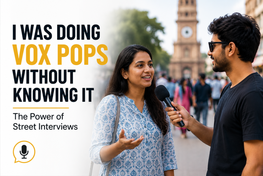 I Was Doing Vox Pops Without Knowing It - Making Different